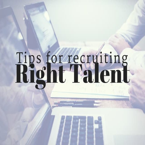 Our tips for recruiting the right talent | PPT
