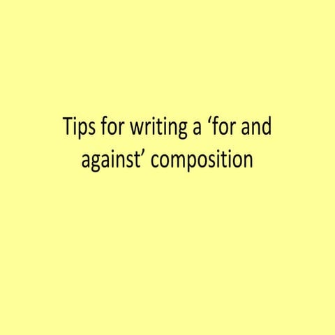 Tips for writing a ‘for and against | PPT