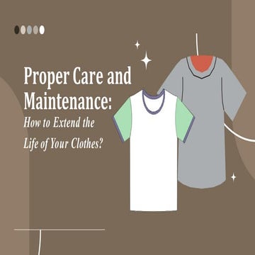 Ultimate Guide to Extending the Life of Your Clothes | PPTX | Women\'s Outerwear | Women\'s Clothing