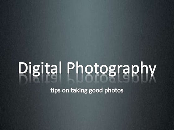 How to take better photographs | PPT