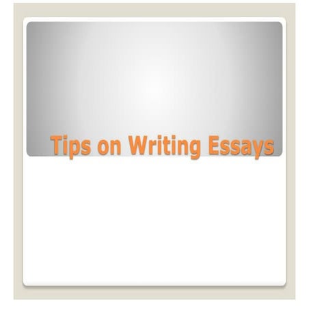 Tips On Writing Essays | PDF | Screenwriting | Content Production