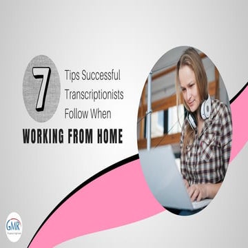 Tips Successful Transcriptionists Follow When Working From Home | PPT