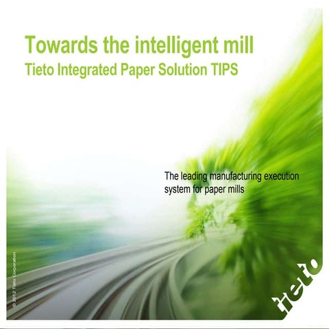 Tieto Integrated Paper Solution TIPS – intelligent mill solution | PPTX