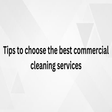 Tips to choose the best commercial cleaning services.pdf