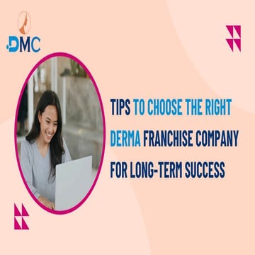 Tips to Choose the Right Derma Franchise Company for Long-Term Success.pdf