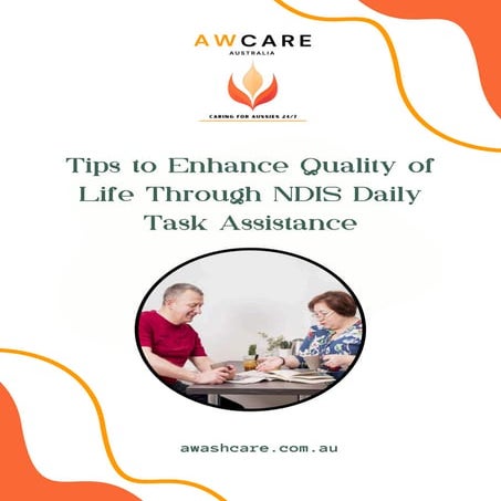 Tips to Enhance Quality of Life Through NDIS Daily Task Assistance | PDF