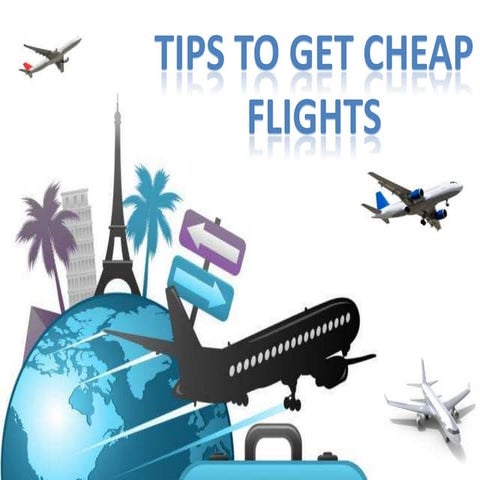Tips to get cheap flights | PPTX