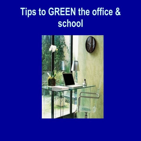 Tips To Green The Office & School | PPT
