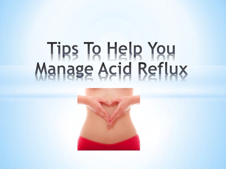 Tips to help you manage acid reflux