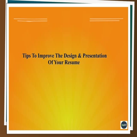 Tips to improve design & presentation of your resume | PPT