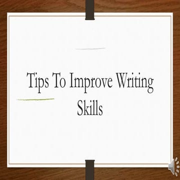 Top 10 Tips For Improving Writing Skills - Copy (2).pptx