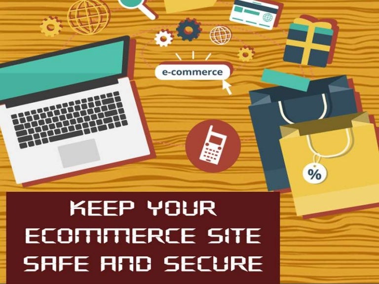 Tips To Keep Your Ecommerce Site Safe And Secure