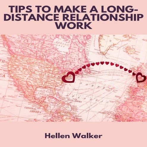 Tips to Make a Long-distance Relationship Last | PDF
