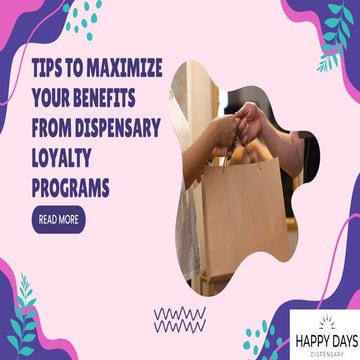 Tips to Maximize Your Benefits from Dispensary Loyalty Programs | PDF