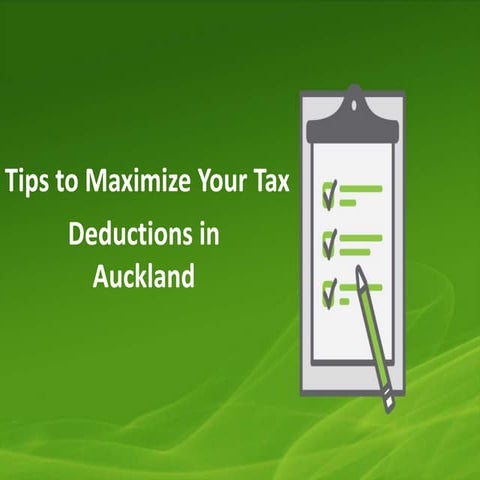 Tips to maximize your tax deduction in auckland | PPTX
