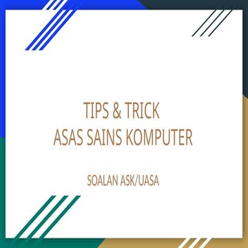 TIPS & TRICK Soalan Asas Sains Komputer.pptx