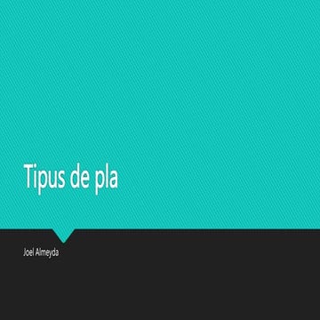 Tipus de pla | PPTX