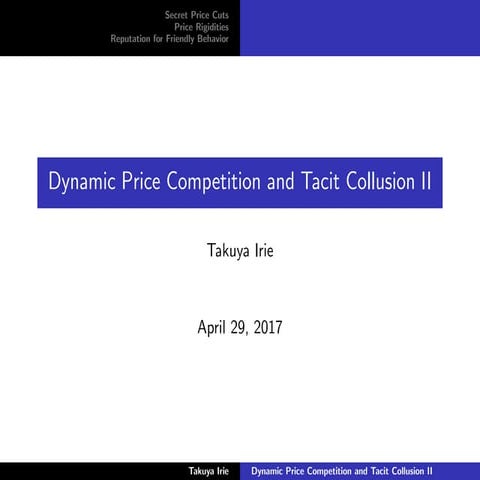 Dynamic Price Competition and Tacit Collusion II | PPT