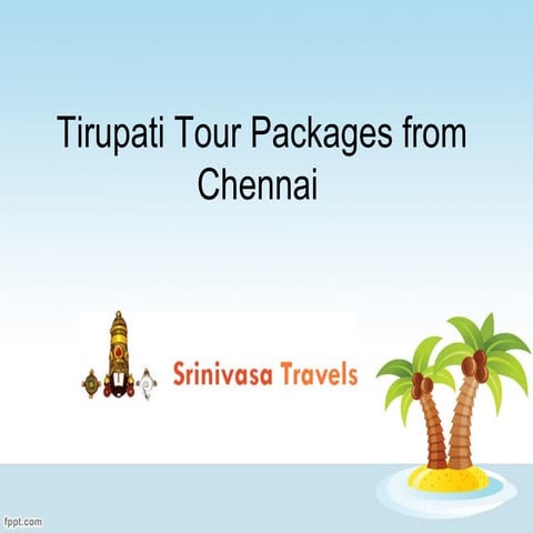 Tirupati tour packages from chennai | PPT