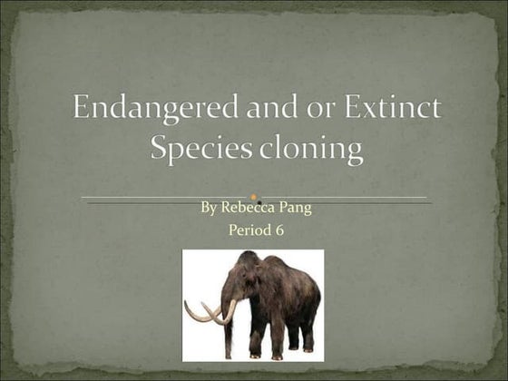 Endangered species cloning | PPT