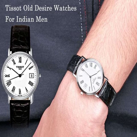 Tissot old desire watches for indian men | PPSX