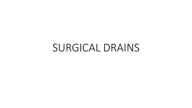 Surgical drains | PPTX