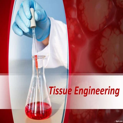 Tissue engineering | PPTX