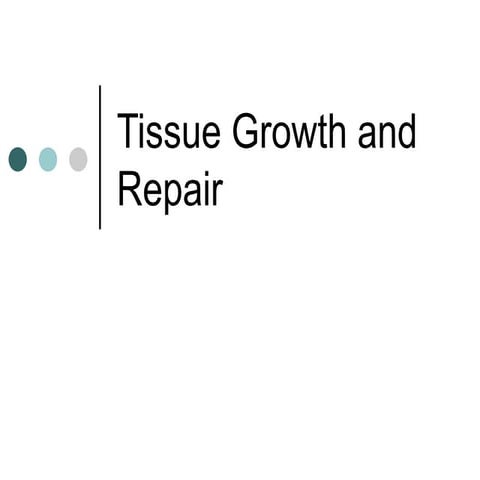 Tissue growth and repair | PPT