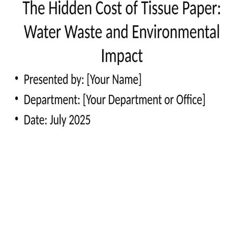 Tissue_Paper_Water_Waste_Presentation.pptx