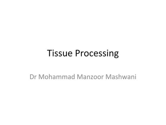 Tissue Processing In Histopathology Ppt