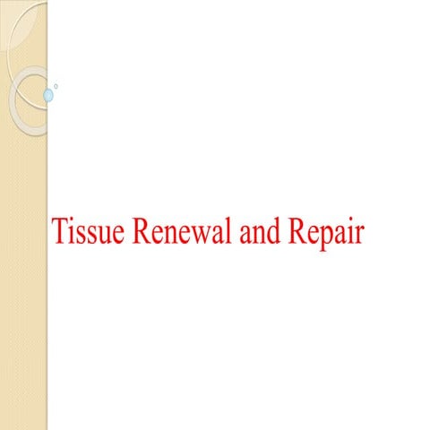 Tissue renewal and healing.pptx