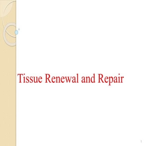 Tissue renewal and healing by MSc Rebira(3).pptx