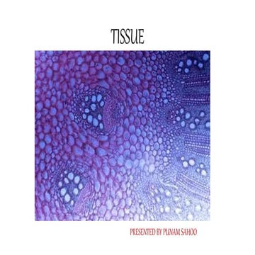 Tissue its types, structure and function | PPTX