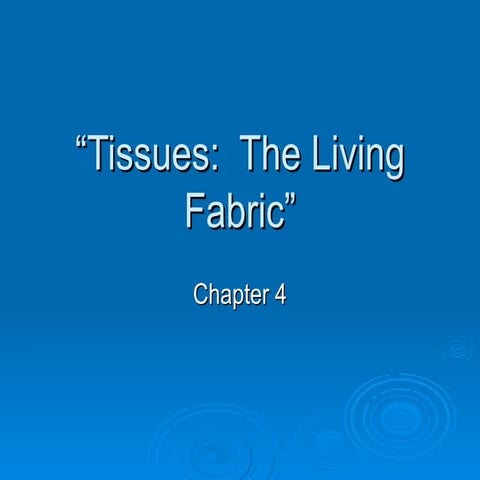 Chapter 4 - Tissues | PPT