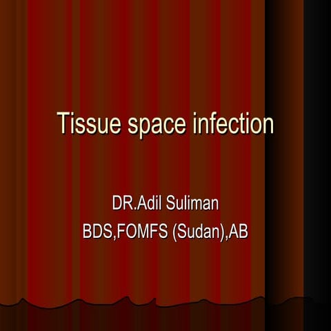 Tissue space infection ‫‬ | PPT