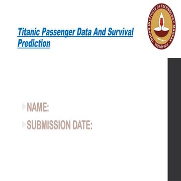 Titanic Passenger Dataset., IIT PROJECT,DATA SCIENCE AND AI PROJECT | PPTX