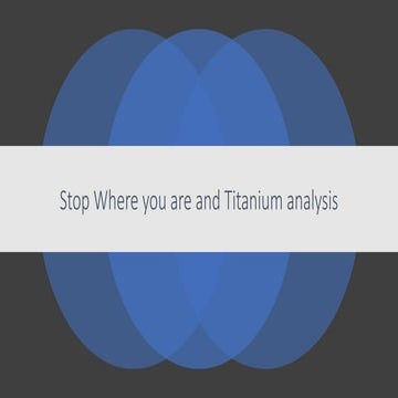 Titanium and Stop where you are | PPTX
