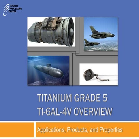Titanium grade 5 Ti-6al-4v overview | PPTX