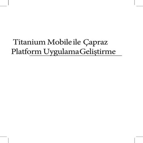 Titanium mobile ile Çapraz Platform Uygulama Geliştirme | PDF