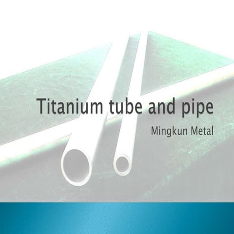 Titanium tube and pipe | PPTX
