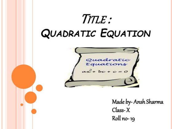 THE RELATION BETWEEN THE ROOTS OF A QUADRATIC EQUATION | PPT | Physics ...