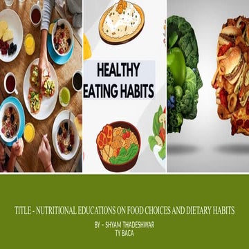 Title - nutritional educations on food choices and dietary habits.pptx