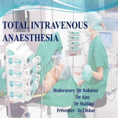 tiva total anaesthesia through iv monitord anaesthesia | PPTX