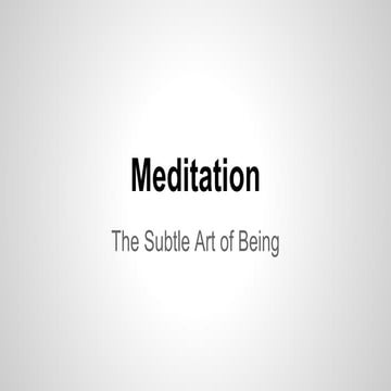 Meditation - The subtle art of being | PPT