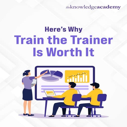 Here’s Why Train the Trainer Is Worth It! | PDF