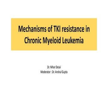 TKI Resistance Mechanisms in Chronic Myeloid Leukemia(CML) | PPTX