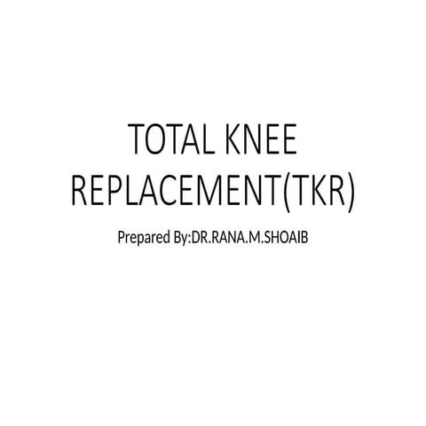 TKR AND LL Fracture By Dr.Rana.M.Shoaib.pptx
