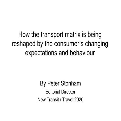 How the transport matrix is being reshaped by the consumer's changing ...