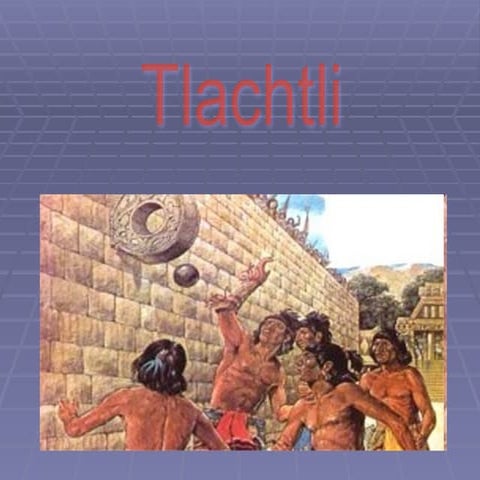 Tlachtli | PPT