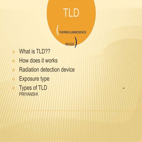 Tld(thermoluminescence device) radiology | PPTX